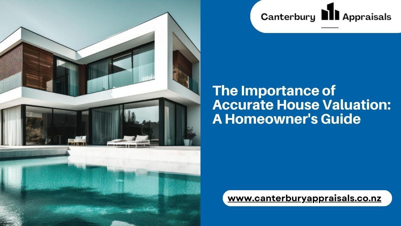 The Importance of Accurate House Valuation: A Homeowner's Guide