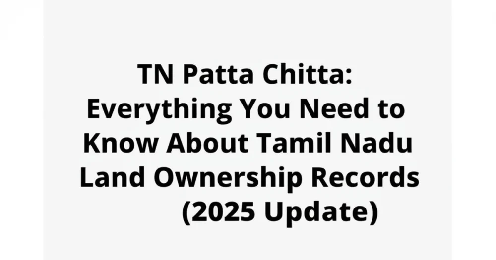 TN Patta Chitta 2025: Your Guide to Land Records Tamil Nadu